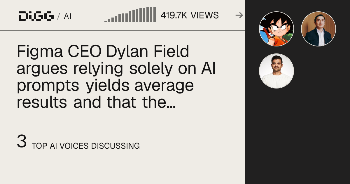 Figma CEO Dylan Field argues relying solely on AI prompts yields ...