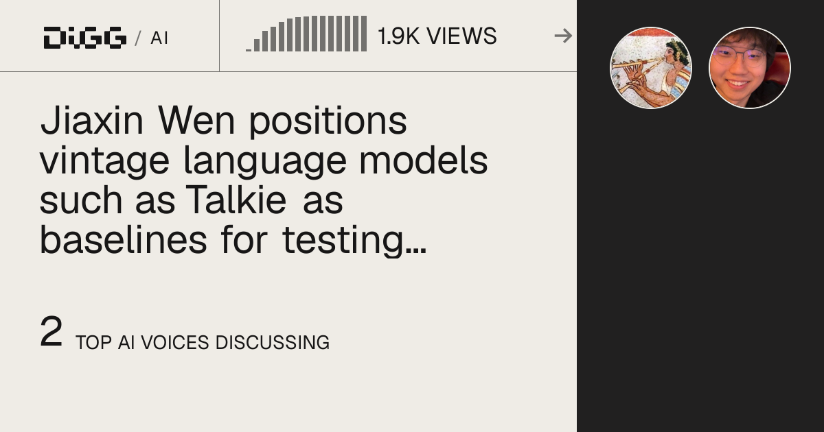 Jiaxin Wen positions vintage language models such as Talkie as ...