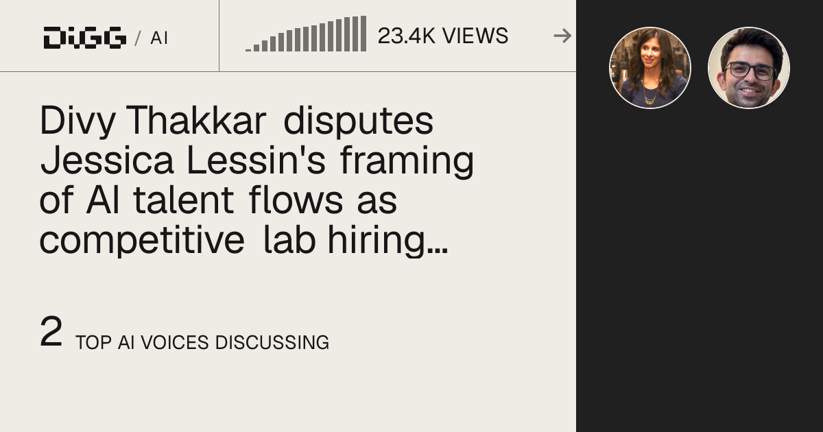Divy Thakkar disputes Jessica Lessin's framing of AI talent flows as ...