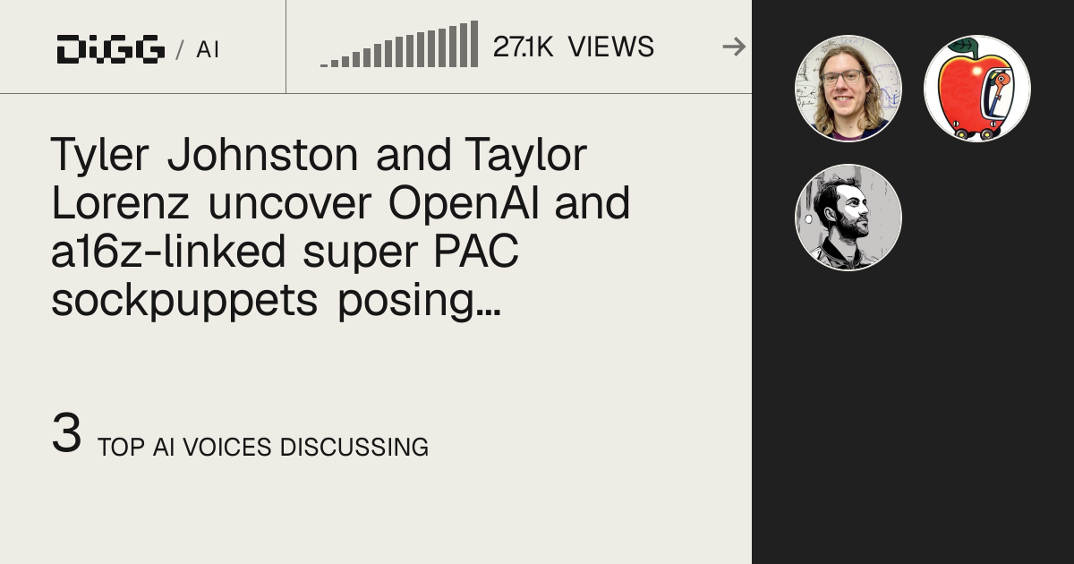 Tyler Johnston and Taylor Lorenz uncover OpenAI and a16z-linked super ...