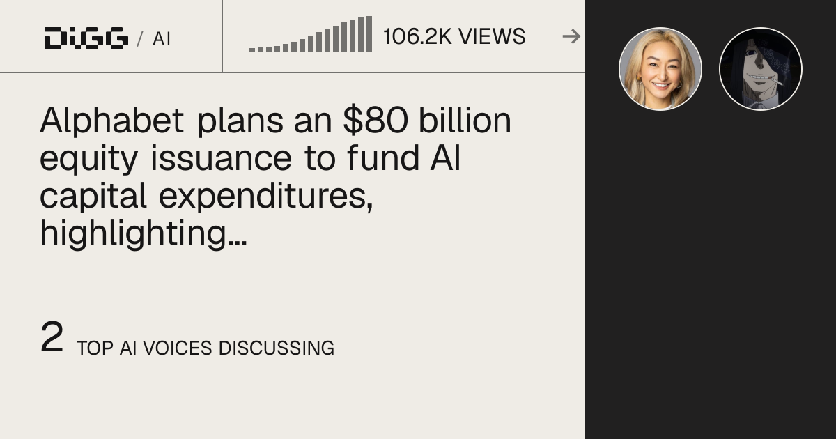Alphabet plans an $80 billion equity issuance to fund AI capital ...