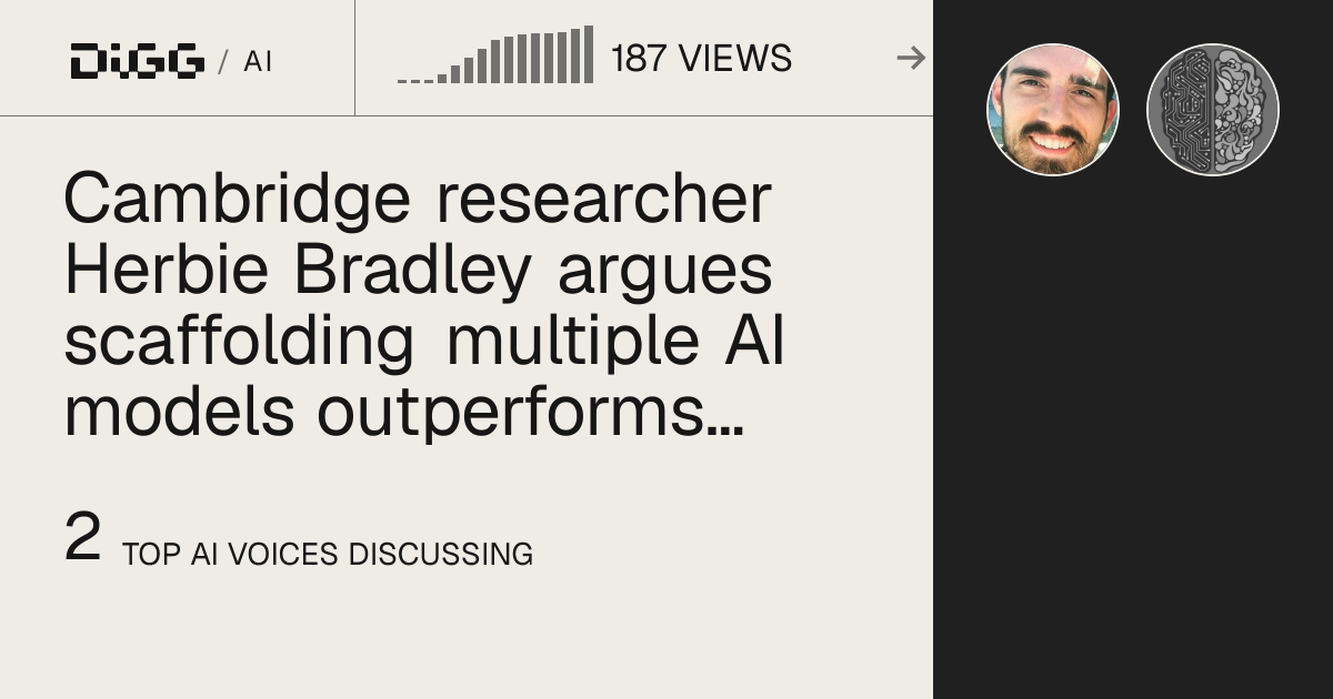 Cambridge researcher Herbie Bradley argues scaffolding multiple AI ...
